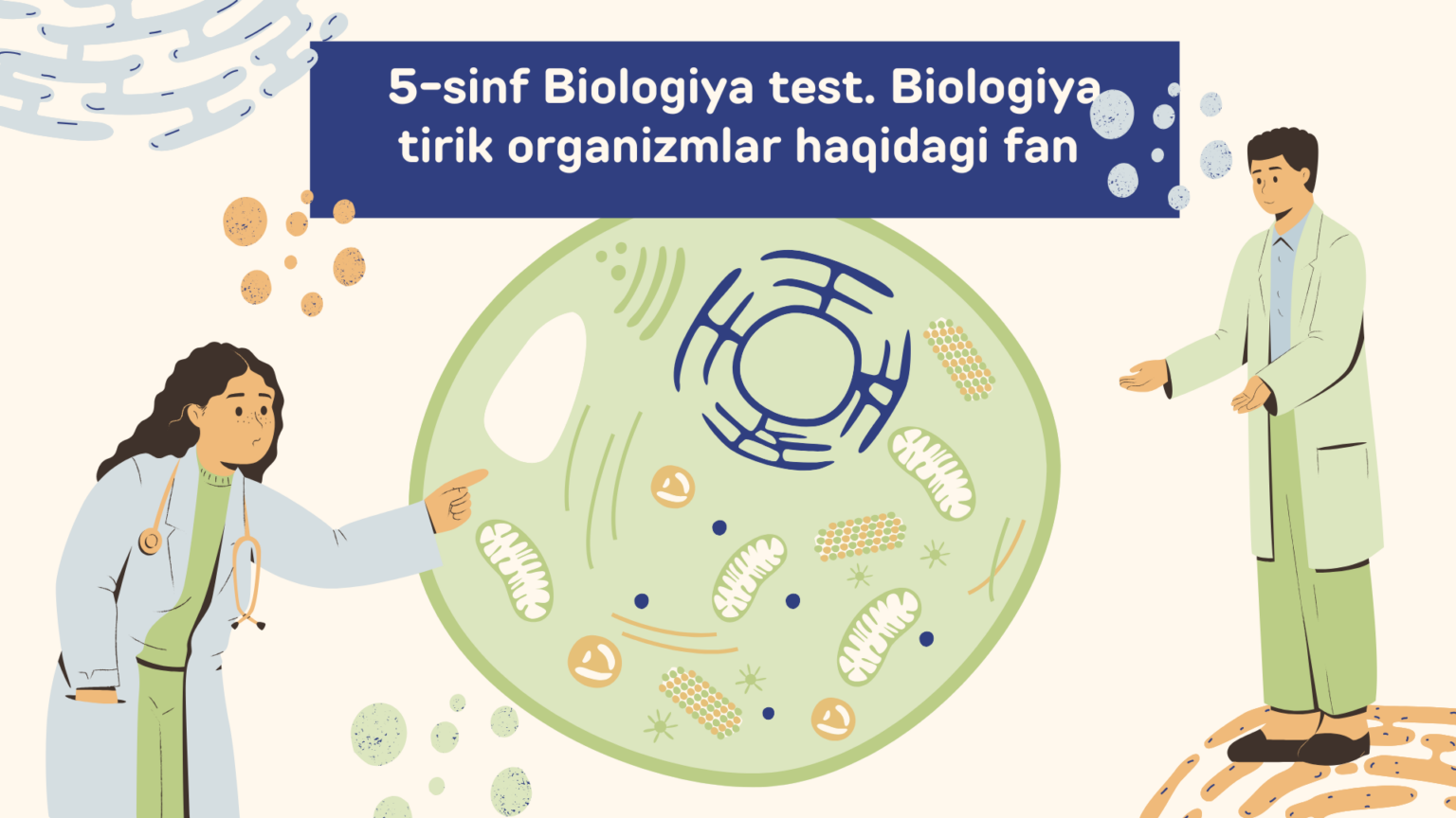 5-sinf Biologiya test. Biologiya tirik organizmlar haqidagi fan.