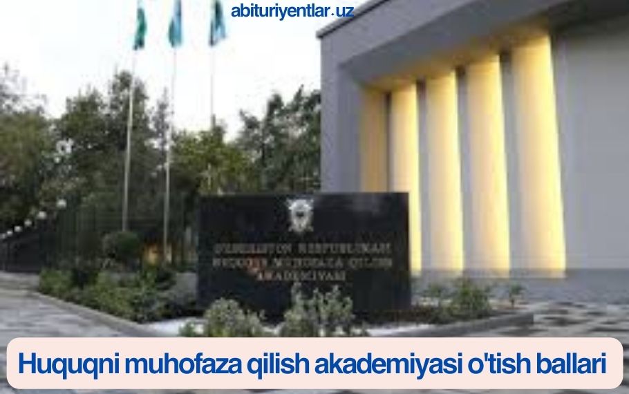 Huquqni Muhofaza Qilish Akademiyasi O tish Ballari Huquqni Muhofaza Qilish Akademiyasi O tish Ballari